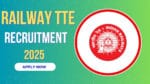 Railway TTE Recruitment 2025: All You Need to Know - Latest West Bengal ...